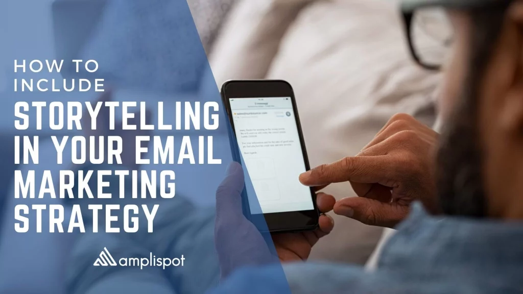 How To Include Storytelling In Your Email Marketing Strategy ...
